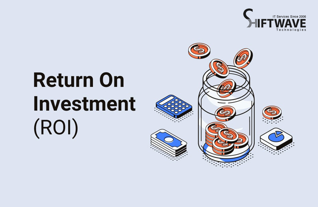 Measuring ROI (Return on Investment) from Digital Marketing - Shiftwave